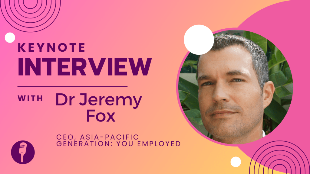 In Conversation With… Dr Jeremy Fox, Generation You: Employed - EDUtech ...