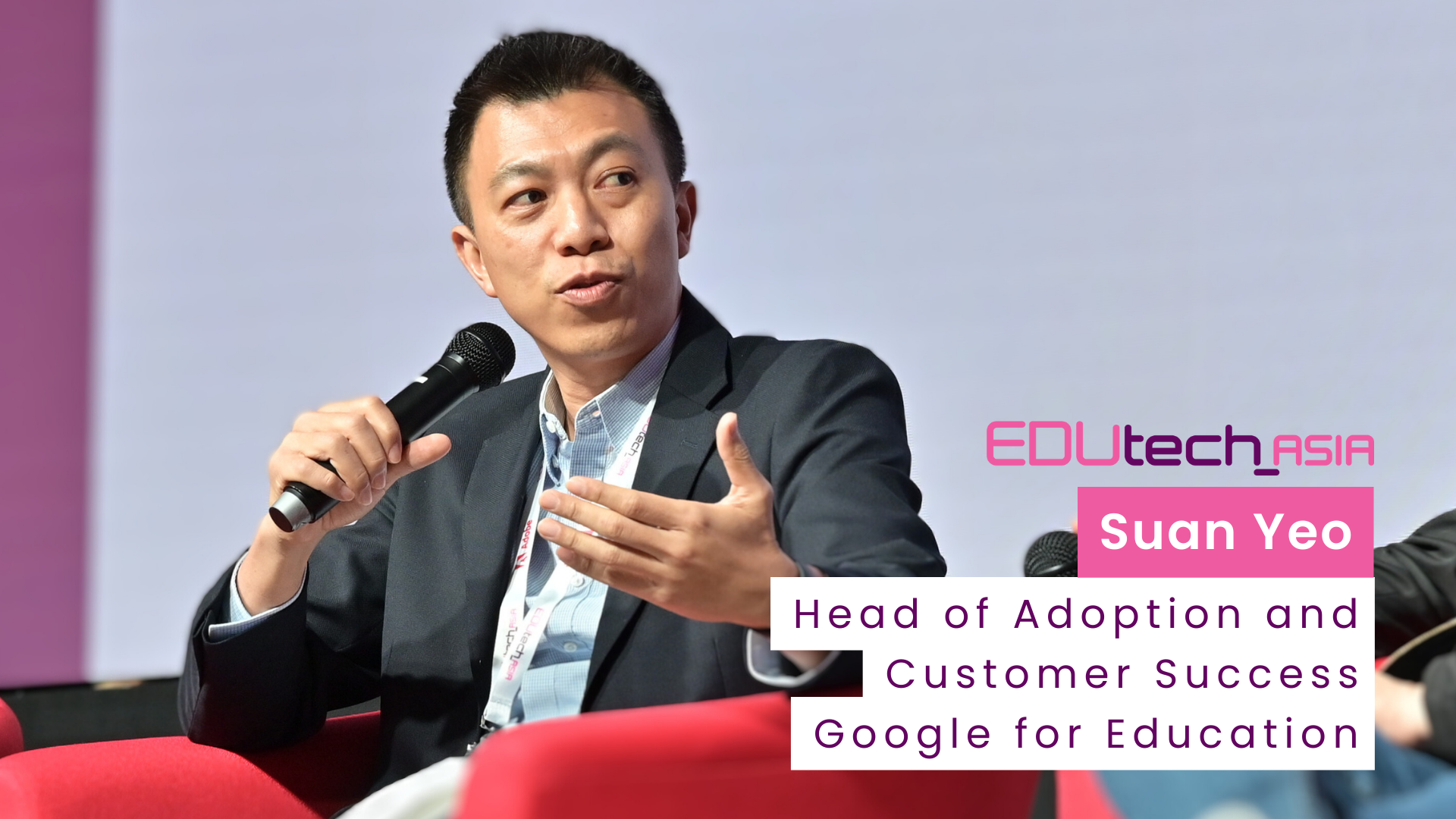 Bringing the best of AI-powered EdTech into classrooms across the region: Suan Yeo, Google for ...